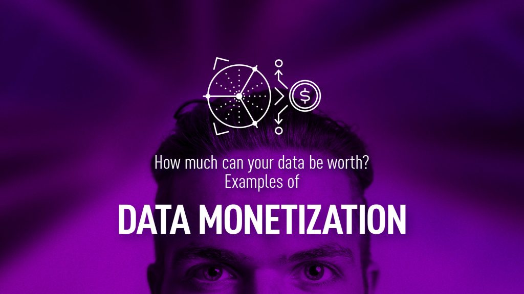 What is your data value? Data monetization examples - TASIL