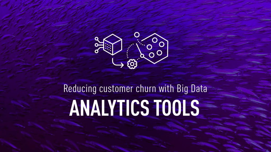 Reducing customer churn with Big Data analytics tools - TASIL