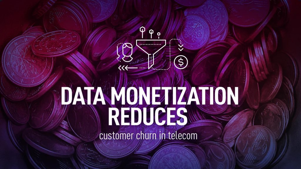Data monetization reduces customer churn in the telecom industry – TASIL