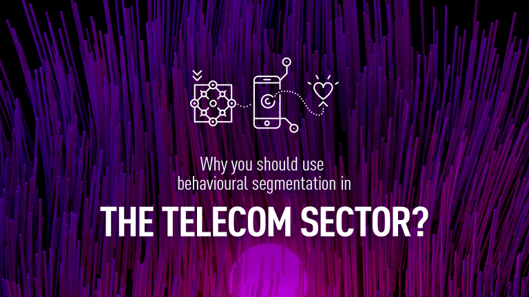 Why you should use behavioural segmentation in the telecom sector?